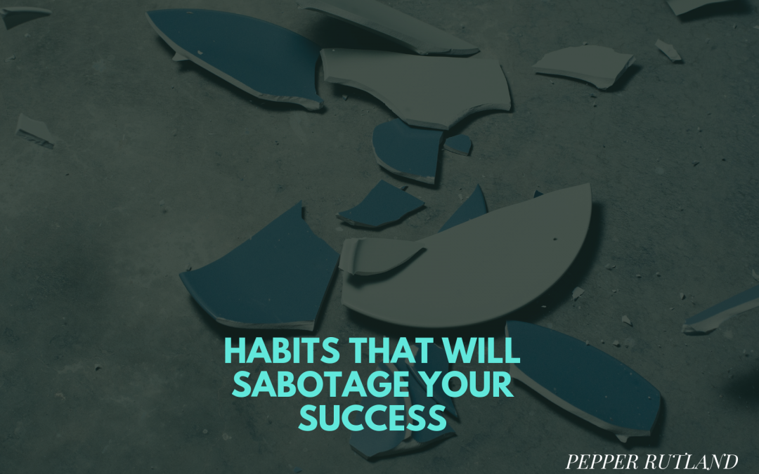 Pepper Rutland, Baton Rouge, on Habits that will Sabotage your Success ...