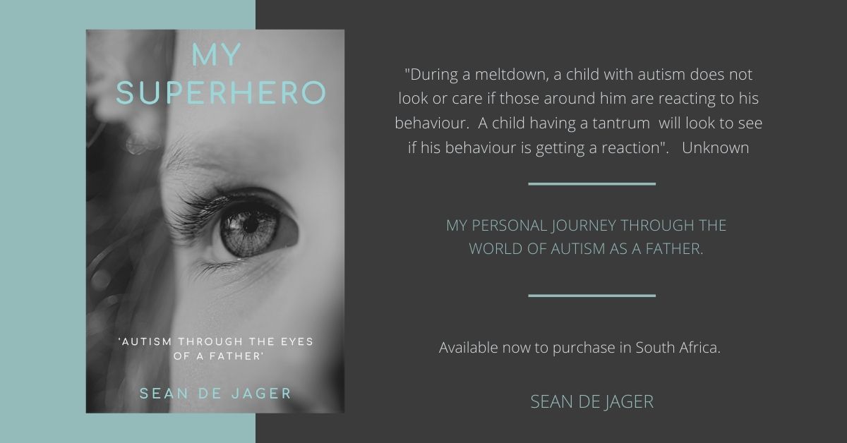 My Superhero – Autism through the eyes of a father by Sean de Jager ...