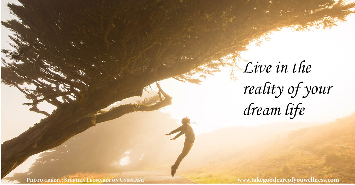 How to Make Your Dream Life Your Reality | elephant journal