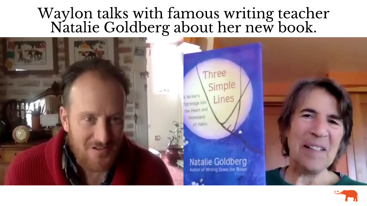 Waylon talks with Natalie Goldberg, Writing Teacher extraordinaire ...