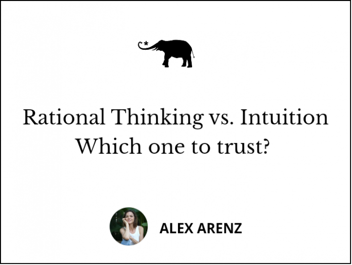 Rational Thinking vs. Intuition Which one to trust? | elephant journal