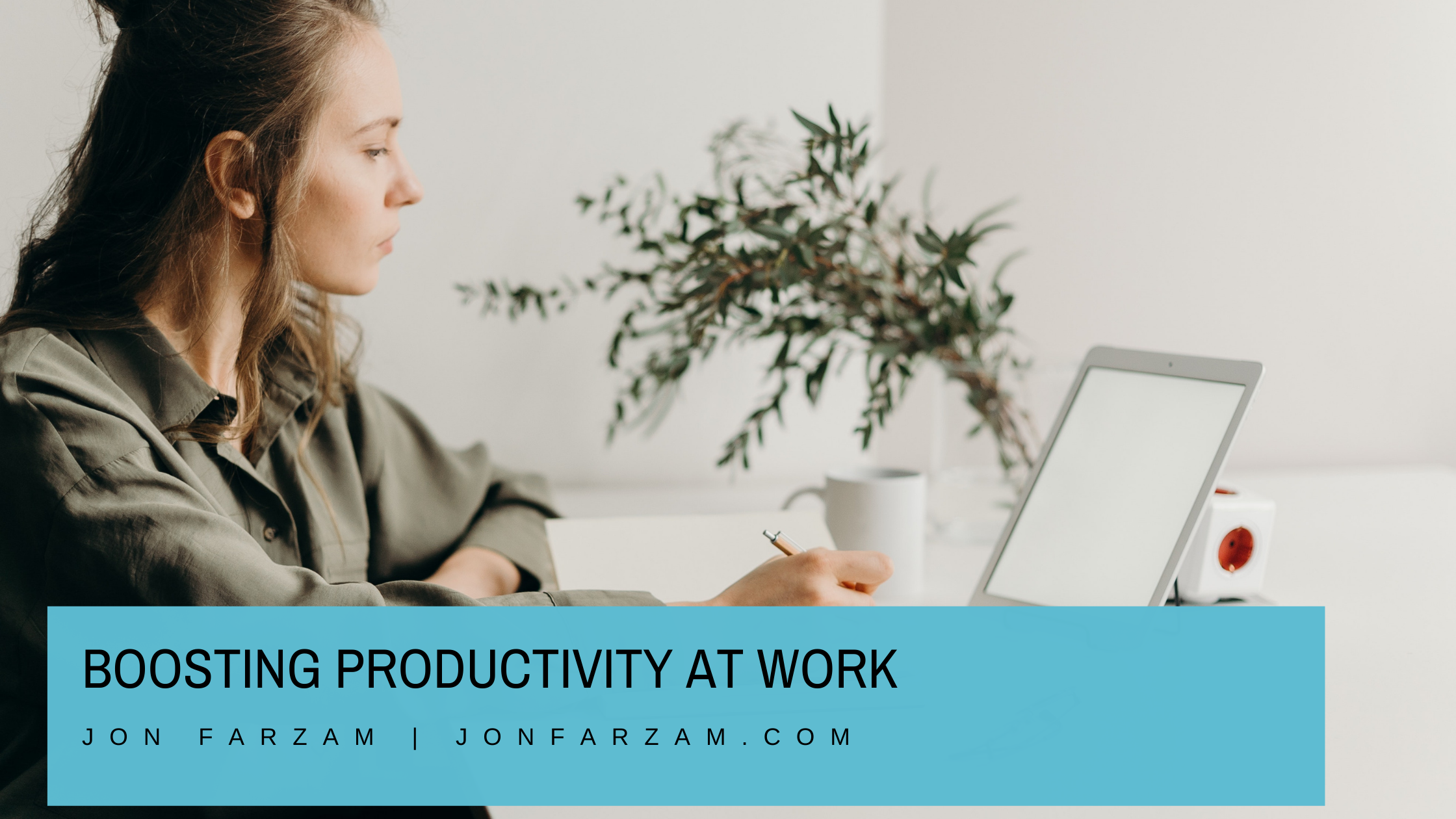 Boosting Productivity at Work | Jon Farzam | Los Angeles, CA | elephant ...