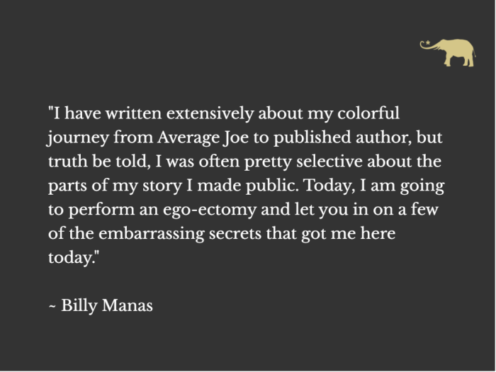 “I have written extensively about my colorful journey from Average Joe ...