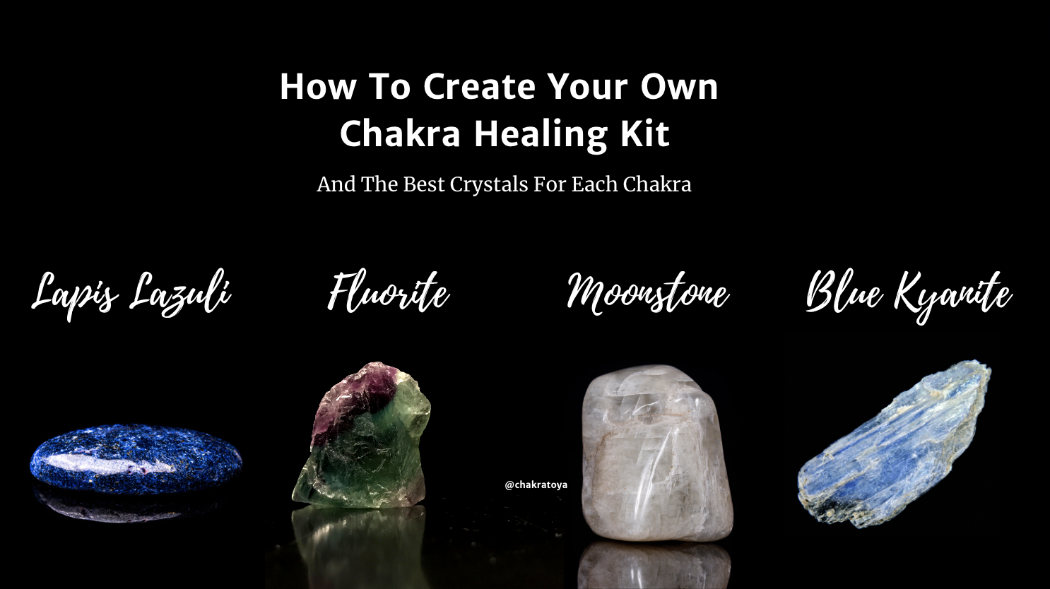How To Create Your Own Chakra Healing Kit + The Best Crystals For Each ...