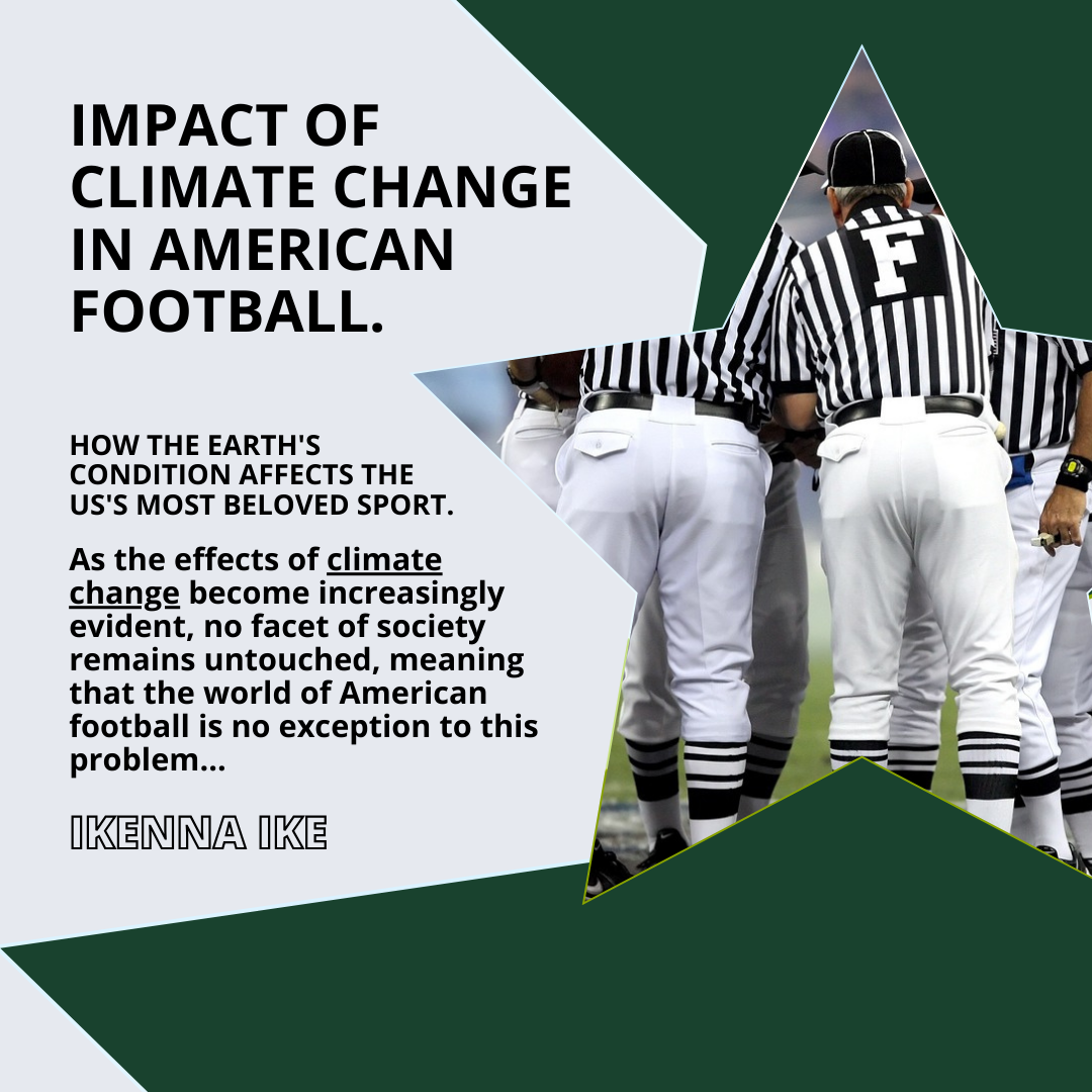 Ikenna Ike- Impact of climate change in American football.How the Earth ...