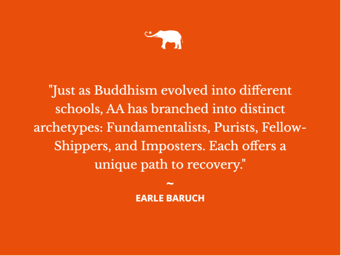 “Just as Buddhism evolved into different schools, AA has branched into ...